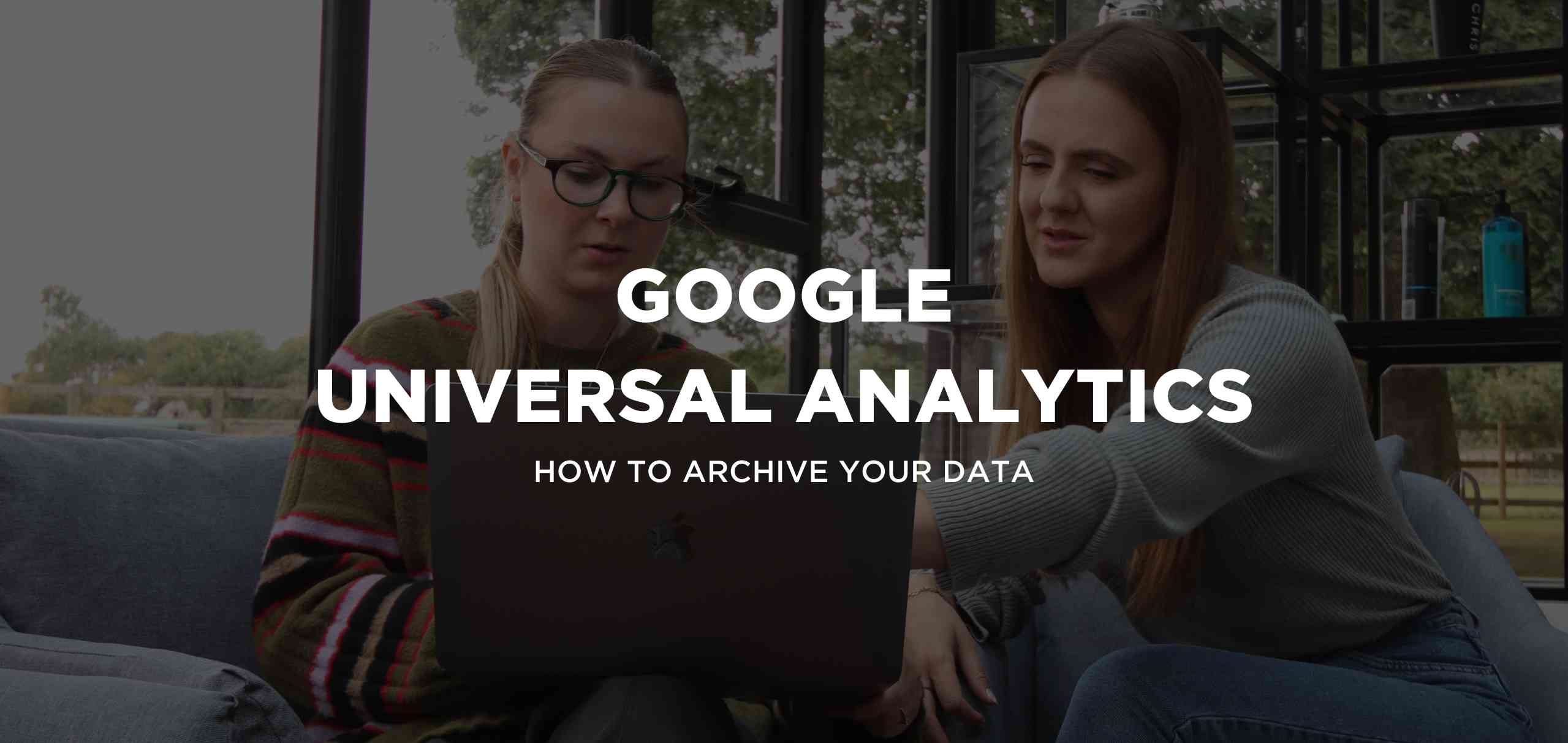 How to Archive Your Universal Analytics Data – Honcho